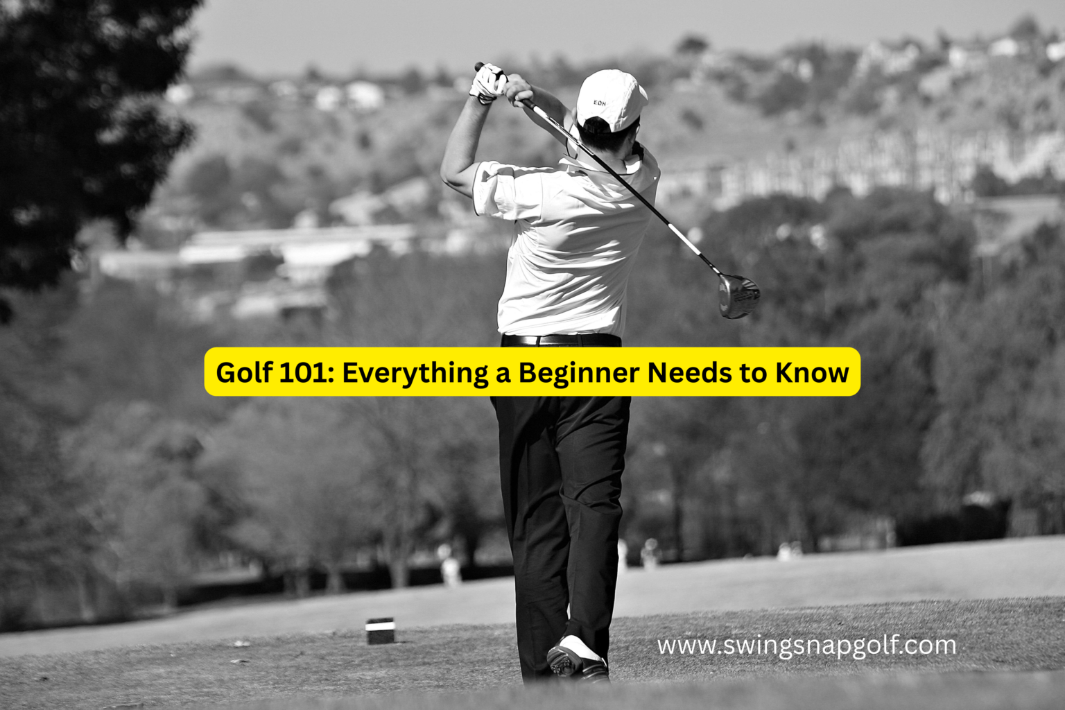 Golf 101: Everything a Beginner Needs to Know - Swingsnapgolf